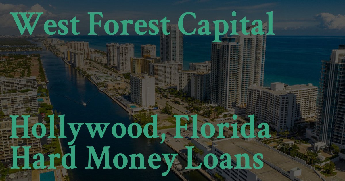 Fastest Hard Money Lender Hollywood, FL | West Forest Capital